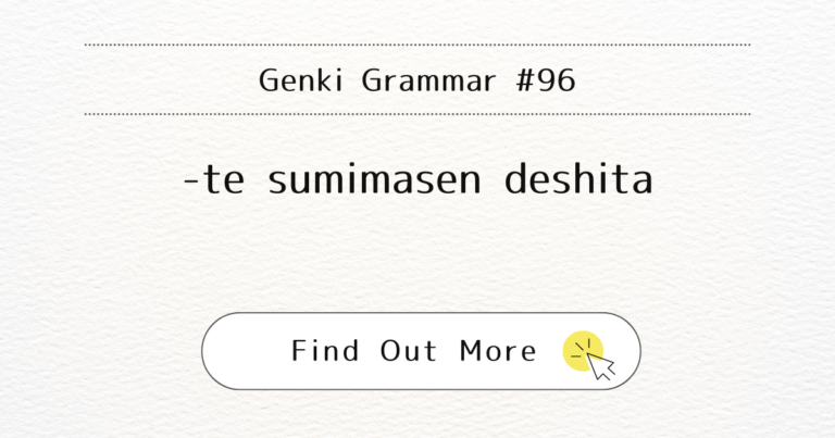 Genki Grammar #96: Mastering -te sumimasen deshita | Apologizing in ...