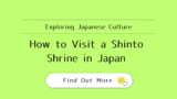 How to Visit a Shinto Shrine in Japan: A Simple Guide | Japanese Pathway